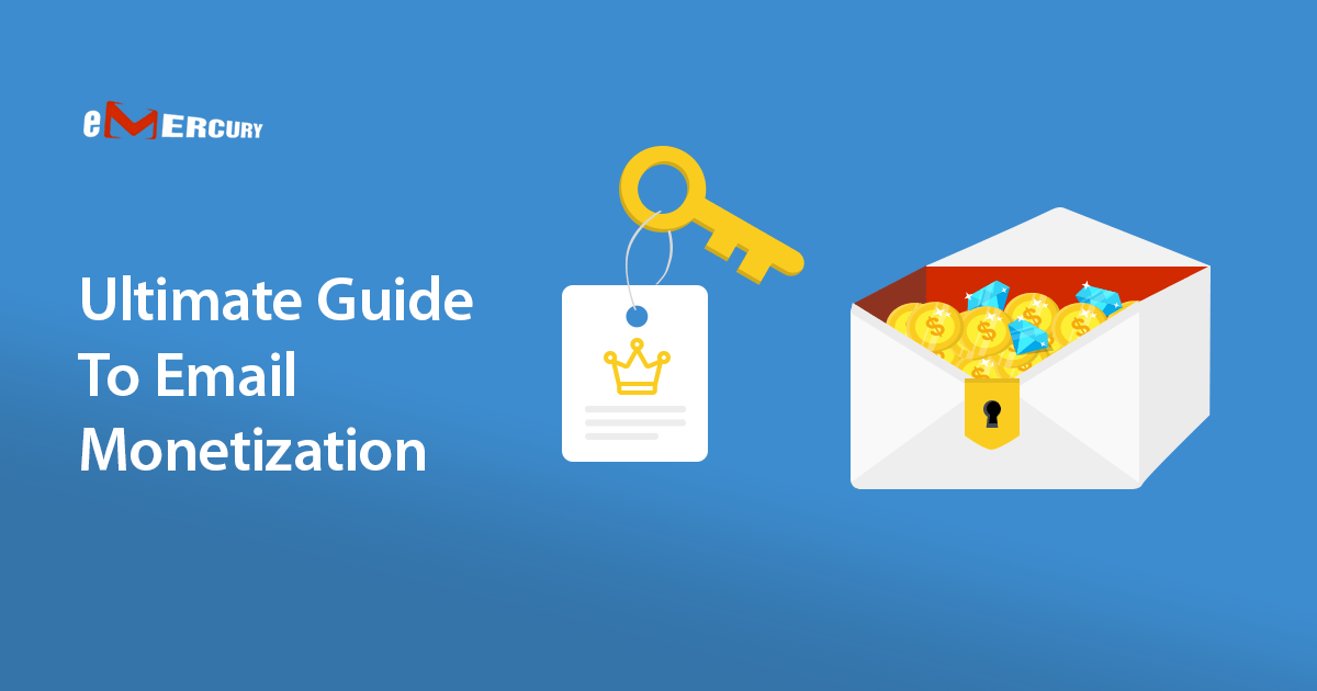 Ultimate Guide To Email Monetization | How to Monetize Emails 101
